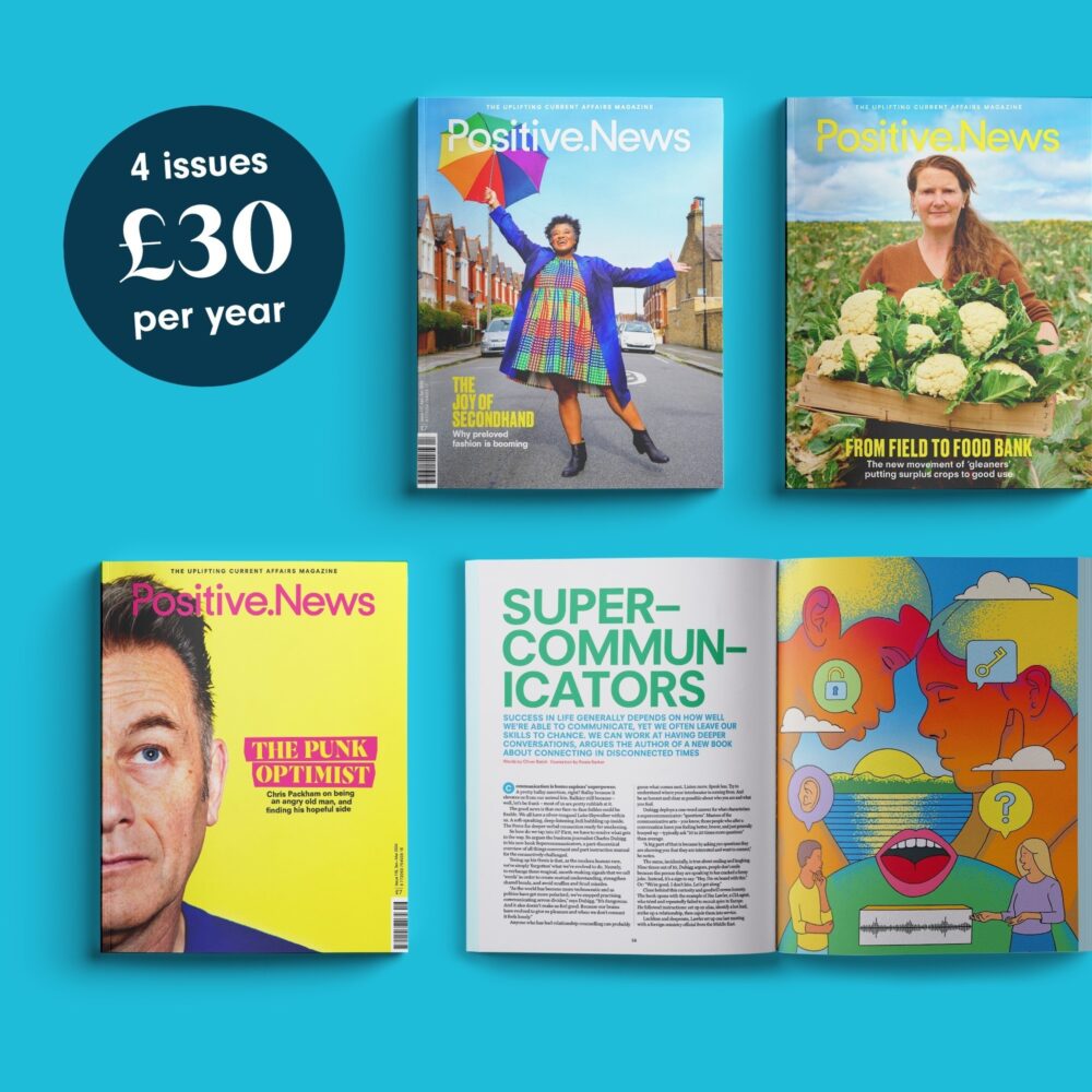 Positive News magazine - Positive News - Positive News