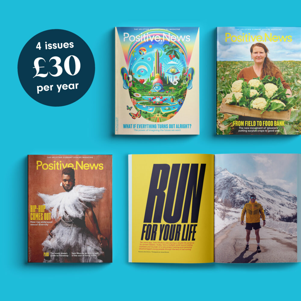 Positive News magazine - Positive News - Positive News